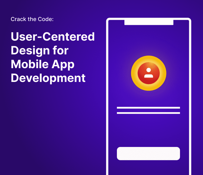 Crack the Code: User-Centered Design for Mobile App Development - Red Baton